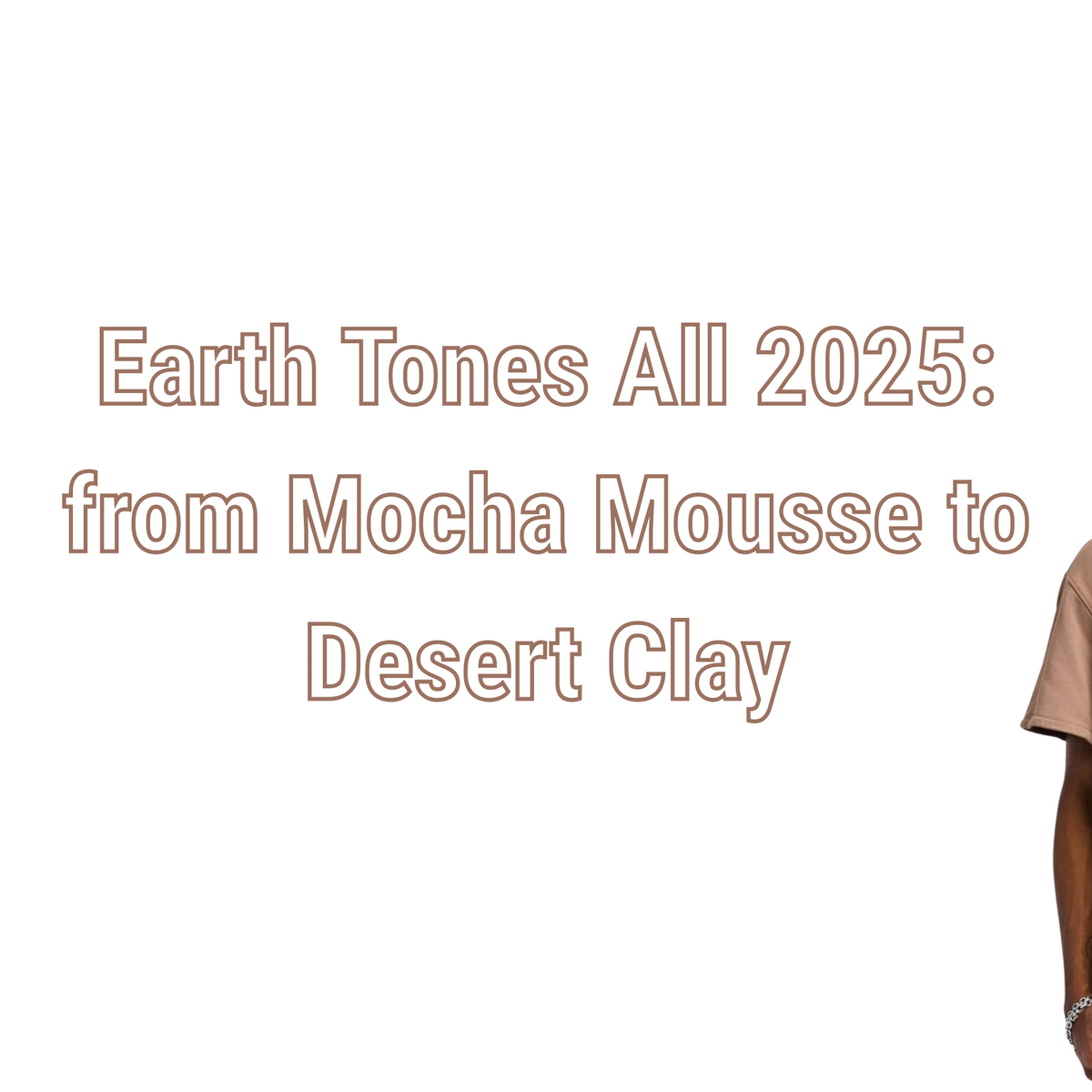 Earthy Tones Are In: Pantone Color of the Year Mocha Mousse Meets Dese ...